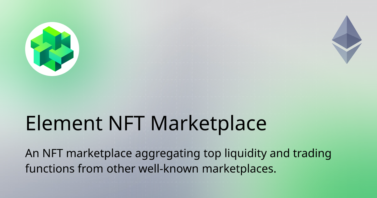 Element NFT Marketplace: Overview, Reviews, Related Apps & FAQs