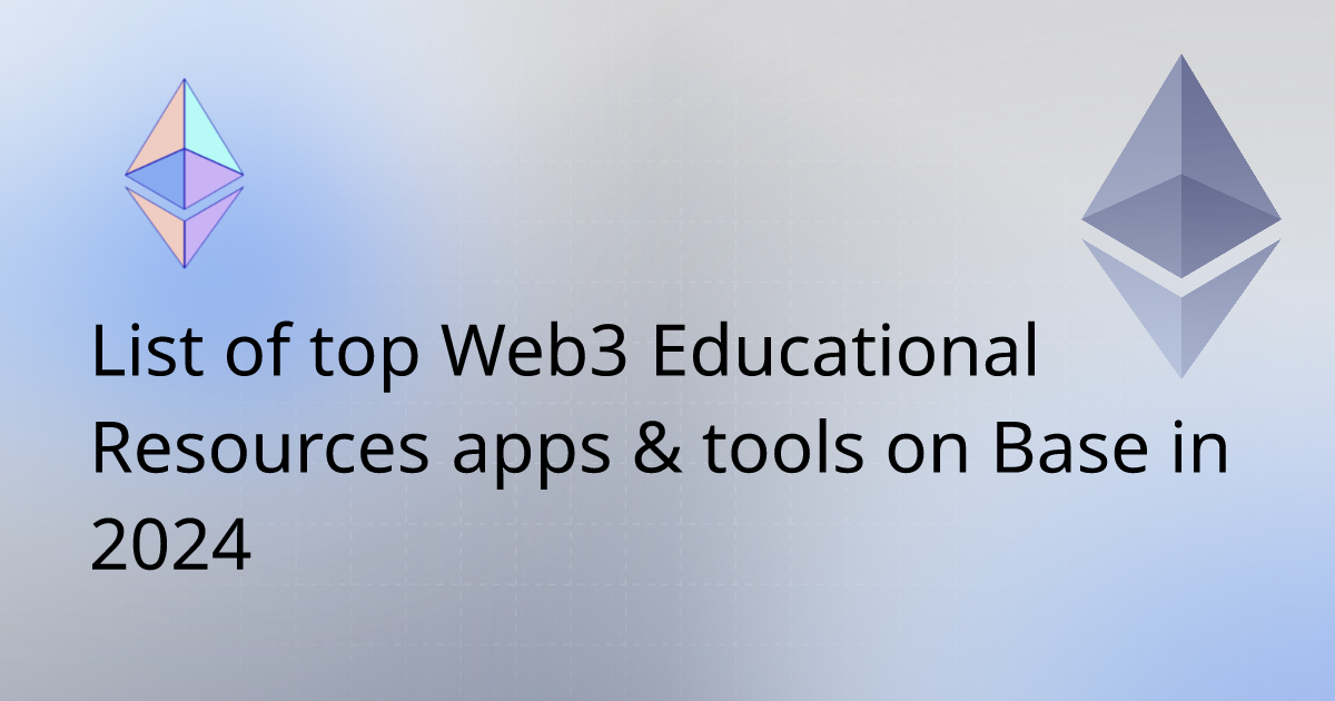 List of the top Web3 Educational Resources apps & tools on Base in 2024