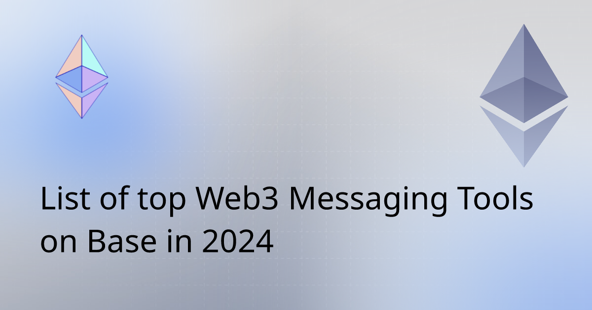List of the top Web3 Messaging Tools on Base in 2024