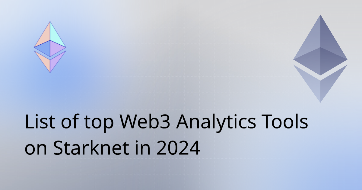 List of the top Web3 Analytics Tools on Starknet in 2024
