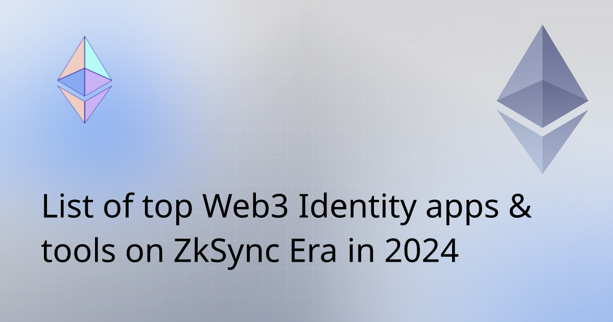 List of the top Web3 Identity apps & tools on ZkSync Era in 2024