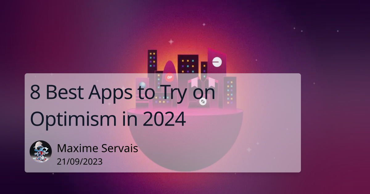 8 Best Apps to Try on Optimism in 2024
