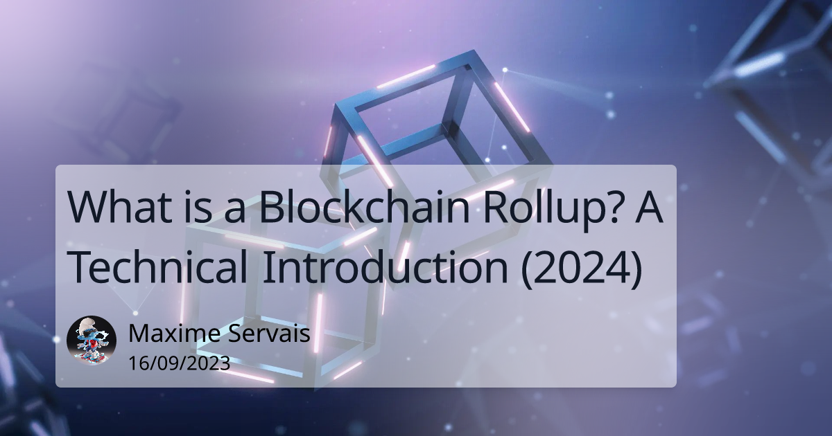 What is a Blockchain Rollup? A Technical Introduction (2024)