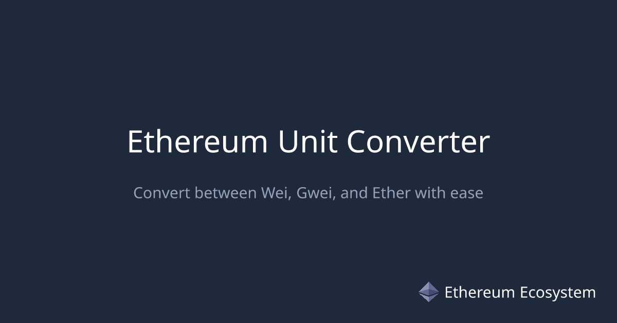 Ethereum Unit Converter | Wei, Gwei, Ether Conversion Tool